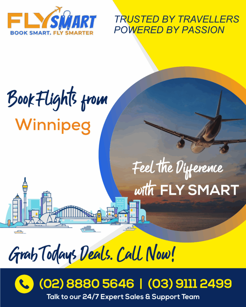 Book Cheap Flights to Winnipeg with Fly Smart. Check Availability Call Now